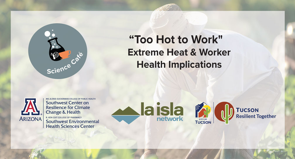 Science Café | “Too Hot to Work" – Extreme Heat & Worker Health ...